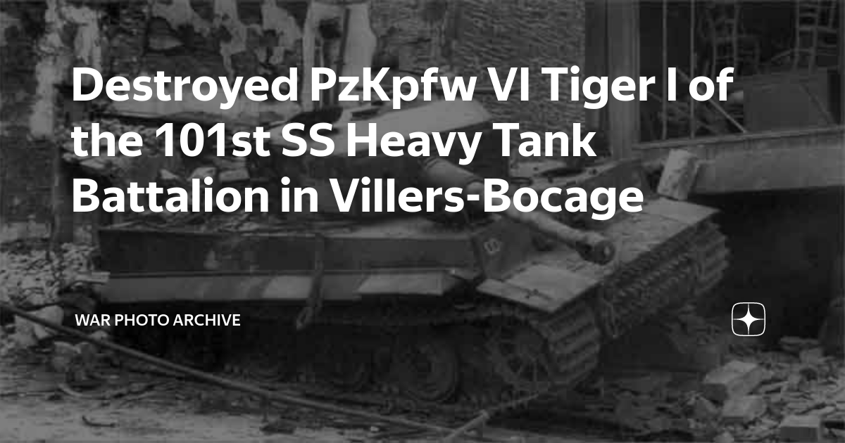 Destroyed PzKpfw VI Tiger I of the 101st SS Heavy Tank Battalion in ...