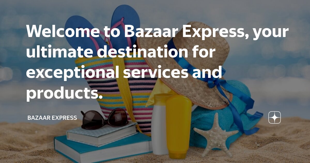 Welcome to Bazaar Express, your ultimate destination for exceptional services and products ...
