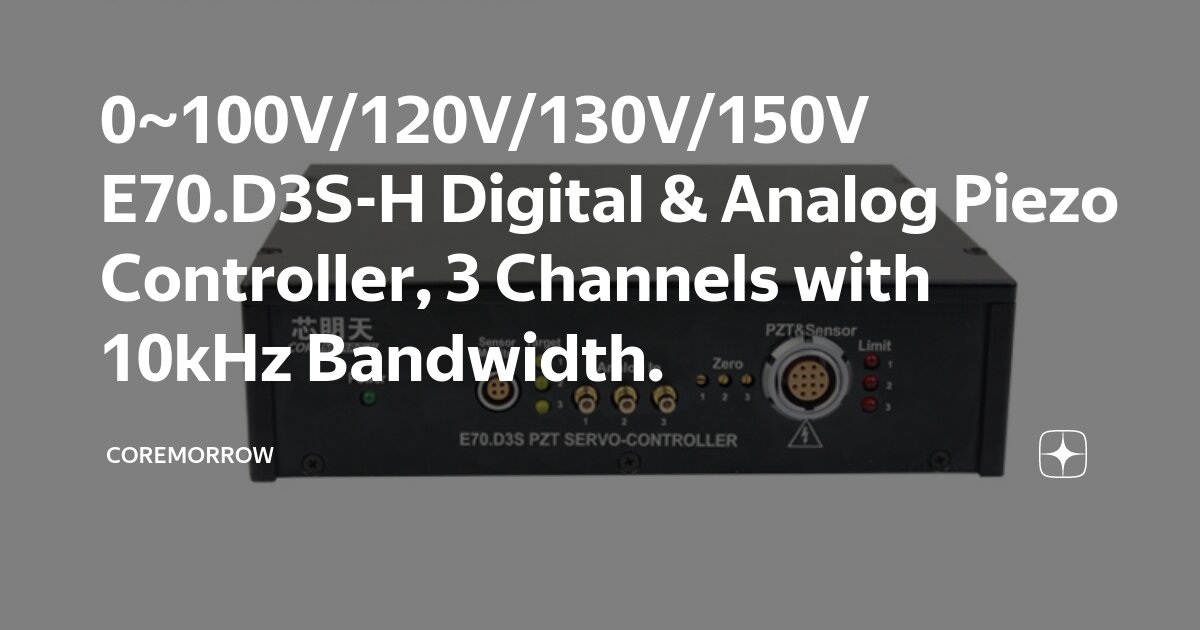 0~100V/120V/130V/150V E70.D3S-H Digital & Analog Piezo Controller, 3 Channels with 10kHz ...