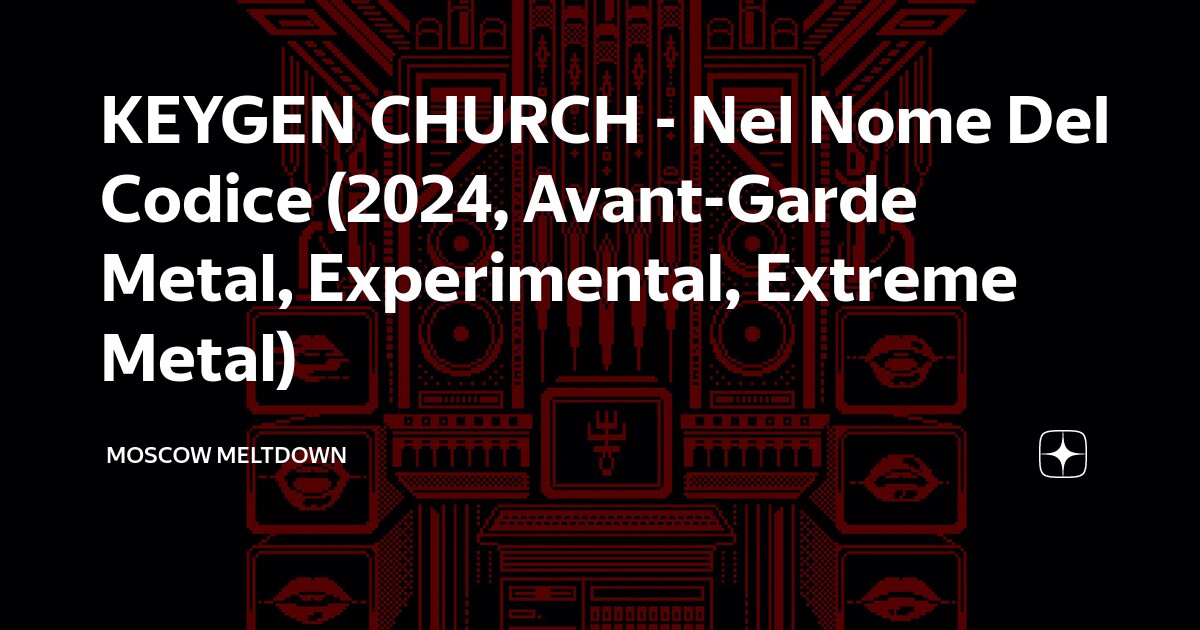 KEYGEN CHURCH - Nel Nome Del Codice (2024, Avant-Garde Metal ...