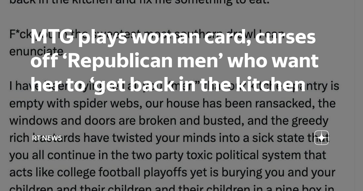 MTG plays woman card, curses off ‘Republican men’ who want her to ‘get ...