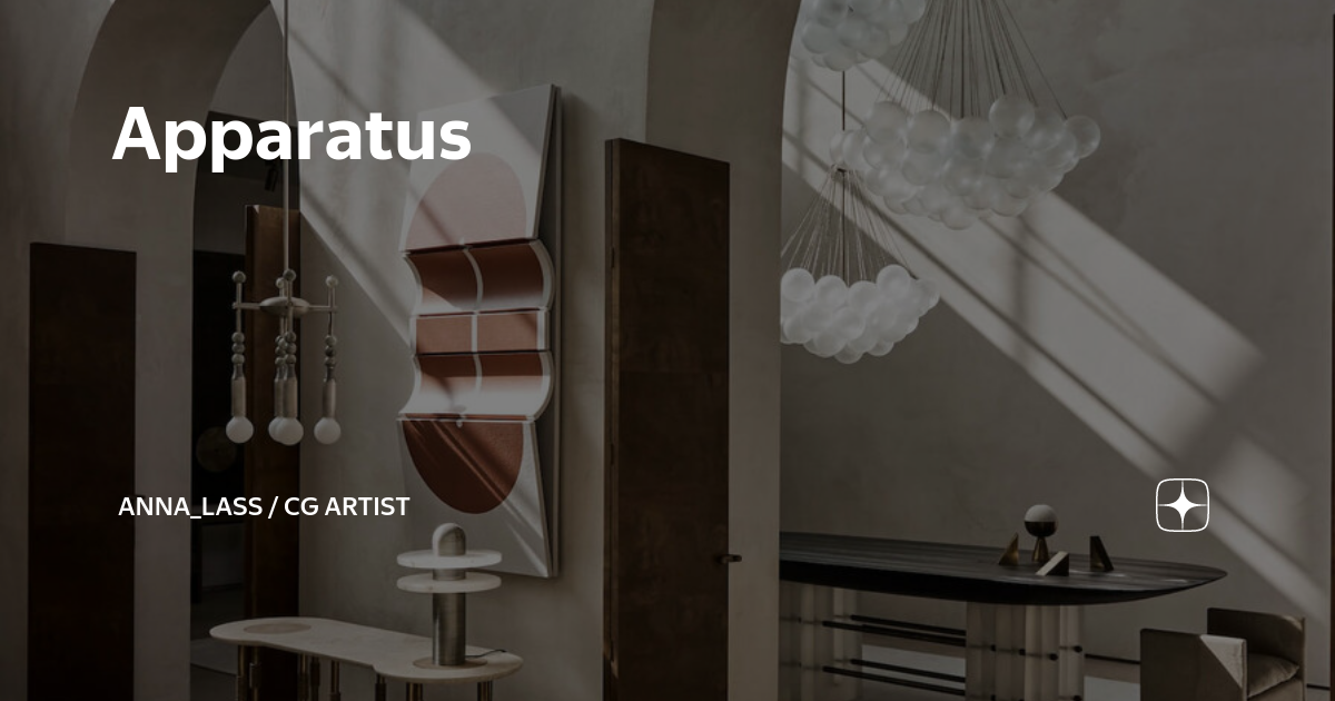 Apparatus | Anna_lass / CG Artist | Дзен