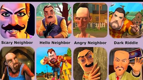 Hello Neighbor,Dark Riddle,Angry Neighbor,Scary Neighbor,Hi Neighbor ...